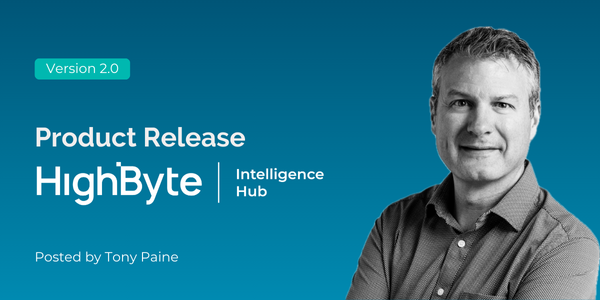 The Intelligence Hub Version 2.0 | Blog | HighByte The Intelligence Hub Version 2.0 | Blog | HighByte